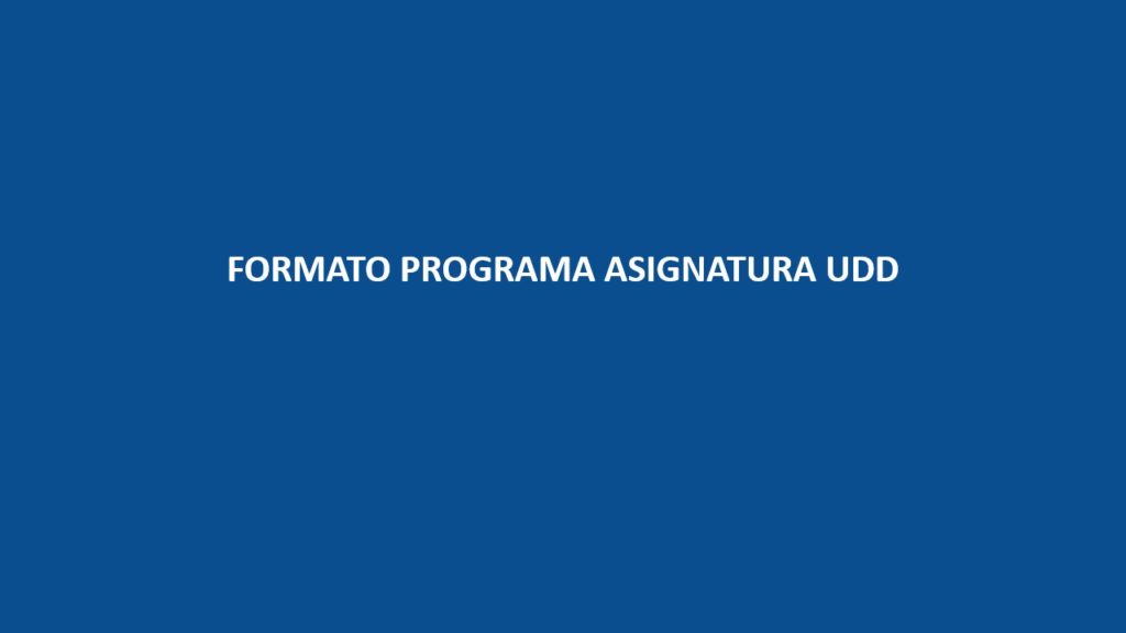 Formato programa asignatura UDD - Centro de Innovación Docente