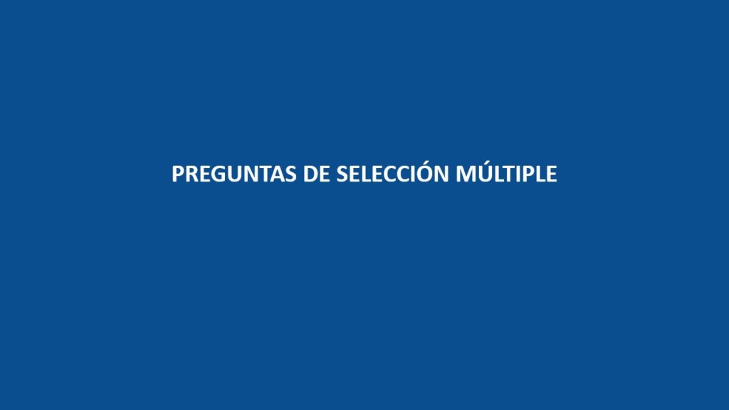Preguntas de selección múltiple - Centro de Innovación Docente